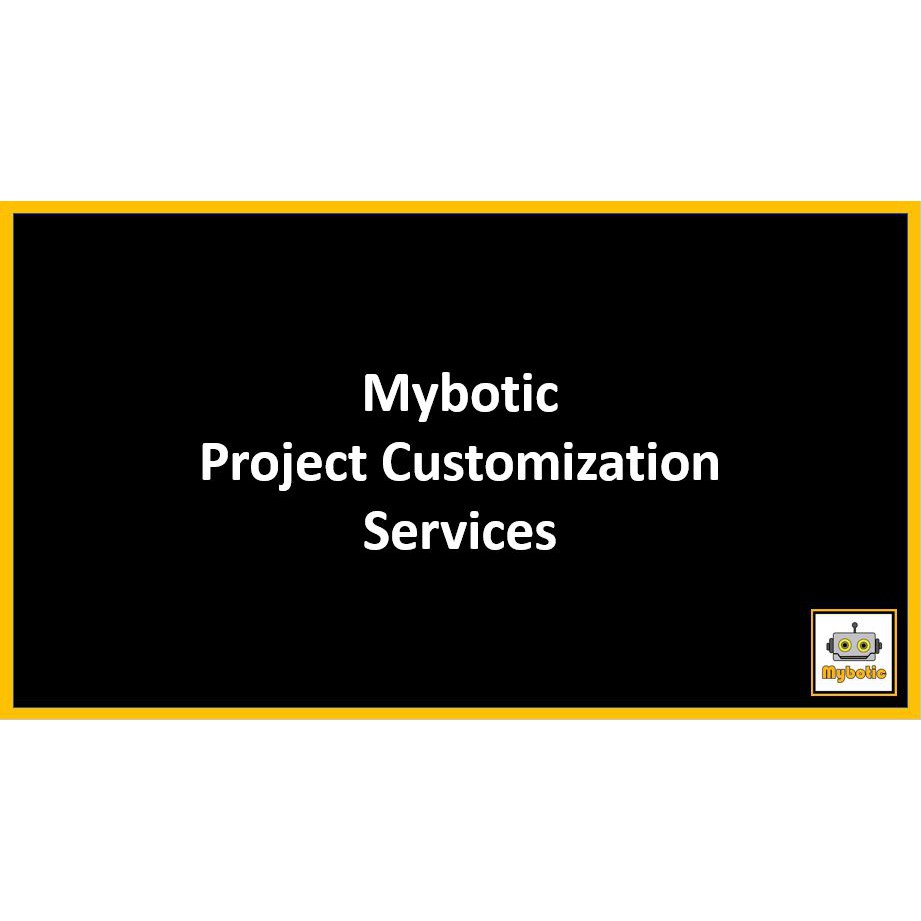 Mybotic Projects Customization Services (Customize Project)